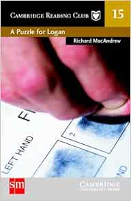 Amazon.com: A Puzzle for Logan SM Edition (Cambridge English Readers) (9788434897496): MacAndrew ...