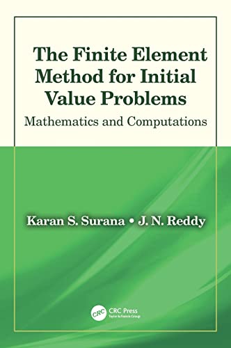 The Finite Element Method for Initial Value Problems: Mathematics and ...