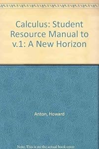 Calculus: Student Resource Manual book by Howard Anton