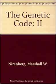 The Genetic Code: II 2 [Reprinted from Scientific American #153 ...