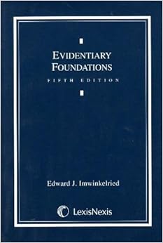 Evidentiary Foundations: Imwinkelried, Edward J.: 9780820554174: Amazon ...