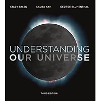 Understanding Our Universe: Palen, Stacy, Kay, Laura, Smith, Bradford ...