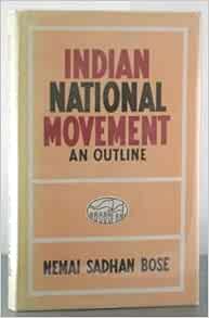 Indian National Movement: An Outline: Bose, Nemai Sadhan: 9780836409611 ...