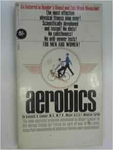 Aerobics, : Kenneth H Cooper: 9780553125405: Amazon.com: Books