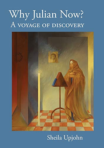 Why Julian Now?: A Voyage of Discovery: Upjohn, Sheila: 9780954152451 ...
