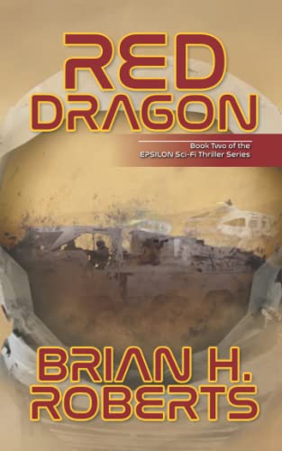 Red Dragon: Book Two of the EPSILON Sci-Fi Thriller Series: Roberts ...