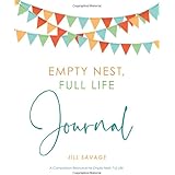 Empty Nest, Full Life: Discovering God's Best for Your Next: Savage ...