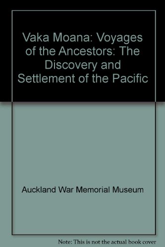 Vaka Moana: Voyages of the Ancestors: The Discovery and Settlement of ...