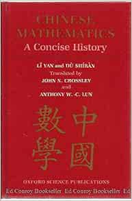 Chinese Mathematics: A Concise History: Li Yan, Du Shiran, Crossley ...