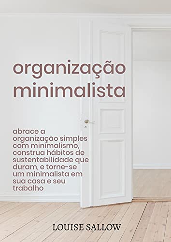 Organização Minimalista: Abrace A Organização Simples Com Minimalismo ...