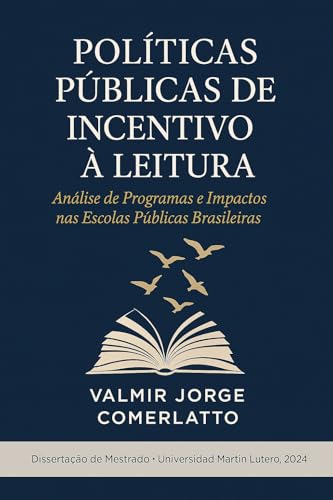 POLÍTICAS PÚBLICAS DE INCENTIVO À LEITURA: Análise de Programas e Impactos Nas Escolas Públicas ...