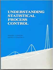 Understanding Statistical Process Control: Donald J. Wheeler, David S. Chambers: 9780945320012 ...