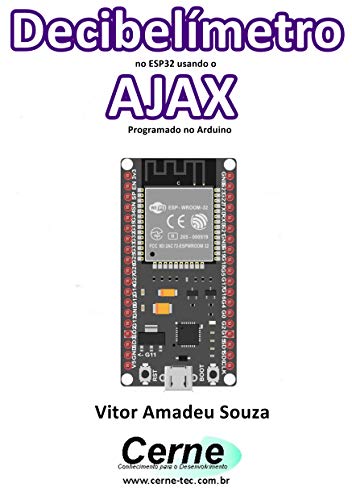 Decibelímetro No Esp32 Usando O Ajax Programado No Arduino Ebook