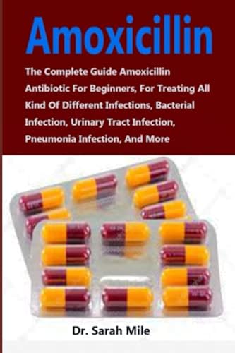 Amoxicillin: The Complete Guide Amoxicillin Antibiotic For Beginners ...