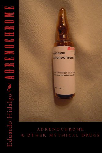 Adrenochrome: % other mythical drugs: Eduardo Hidalgo Downing ...
