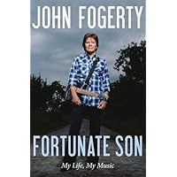 Fortunate Son: My Life, My Music: John Fogerty, Jimmy McDonough ...