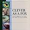 Clever As a Fox : Animal Intelligence And What It Can Teach Us About ...