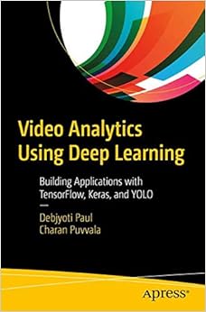 Video Analytics Using Deep Learning: Building Applications with ...