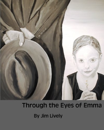 Through the Eyes of Emma: Lively, Jim: 9781456510909: Amazon.com: Books