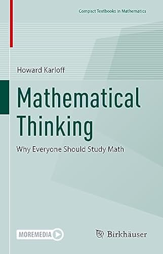 Mathematical Thinking: Why Everyone Should Study Math (Compact ...