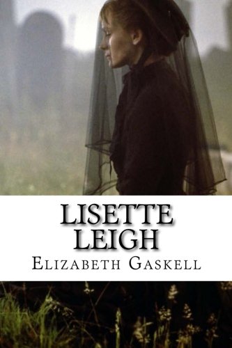 Lisette Leigh (French Edition): Gaskell, Mme. Elizabeth: 9781530292073 ...