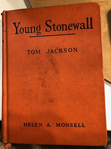 Tom Jackson: Young Stonewall (Childhood of Famous Americans): Monsell ...