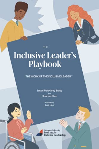 The Inclusive Leader's Playbook: The Work of the Inclusive Leader ...