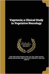 Vagotonia; A Clinical Study in Vegetative Neurology: Eppinger, Hans ...