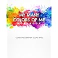 My Many Colors of Me Workbook: Mellenthin, Clair: 9781492882817: Amazon ...