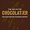 The Art of the Chocolatier: From Classic Confections to Sensational ...