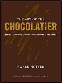 The Art of the Chocolatier: From Classic Confections to Sensational ...