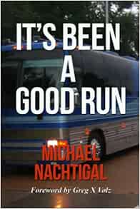 It's Been a Good Run: Nachtigal, Michael: 9798847551632: Amazon.com: Books