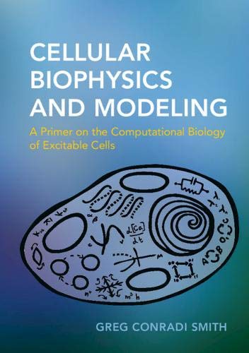 Cellular Biophysics and Modeling: A Primer on the Computational Biology ...