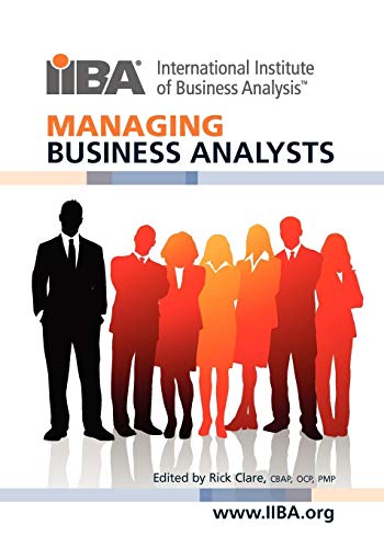 Managing Business Analysts: Clare, Rick: 9780981129273: Amazon.com: Books