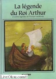 Que lire après La légende du Roi Arthur et autres légendes de l'Europe ...