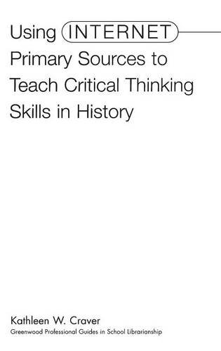 Using Internet Primary Sources to Teach Critical Thinking Skills in ...