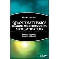 Quantum Physics of Atoms, Molecules, Solids, Nuclei, and Particles ...