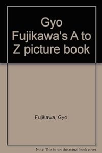 Gyo Fujikawa's A to Z Picture Book by Gyo Fujikawa