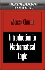 Introduction to Mathematical Logic: Alonzo Church: 9780691029061: Amazon.com: Books