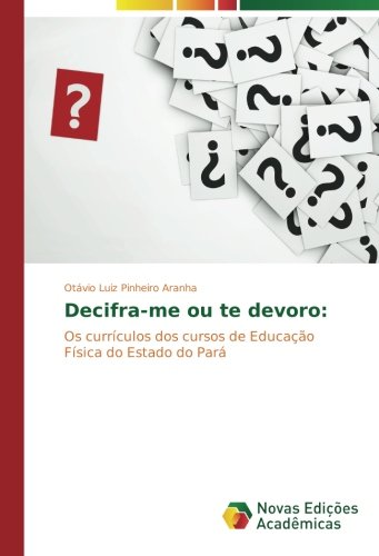 Decifra-Me Ou Te Devoro PDF Aranha Otavio Luiz Pinheiro