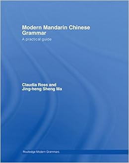 Modern Mandarin Chinese Grammar: A Practical Guide (Modern Grammars ...