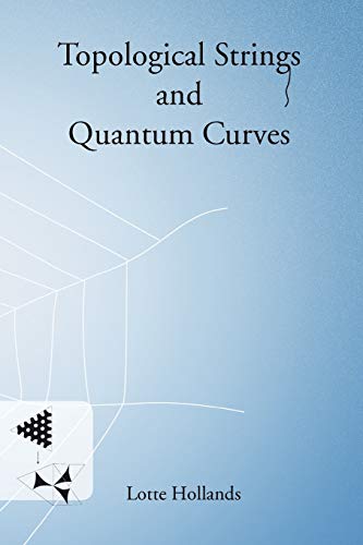 Topological Strings and Quantum Curves by Lotte Hollands (PDF) | sci-books.com