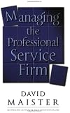 Managing The Professional Service Firm: Amazon.co.uk: David H. Maister ...