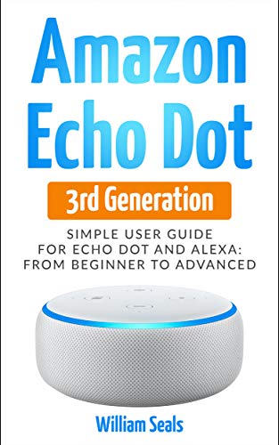 Amazon Echo Dot 3rd Generation Simple User Guide For Echo Dot And Amazon Echo Dot 3rd Generation Simple User Guide For Echo Dot And