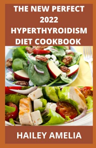 Mua The New Perfect 2022 Hyperthyroidism Diet Cookbook: 100+ Delicious ...