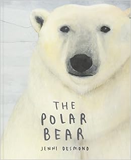 The Polar Bear: Jenni Desmond: 9781592702008: Amazon.com: Books