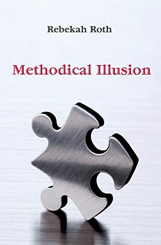 Methodical Illusion: Roth, Rebekah: 9780982757130: Books - Amazon.ca