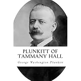 Plunkitt of Tammany Hall: Riordon, William L.: 9781607960126: Amazon ...
