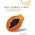 She Comes First: The Thinking Man's Guide to Pleasuring a Woman: Ian ...