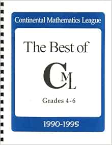 The Best of the CML: 1990-1995, Grades 4-6 (Continental Mathematics ...